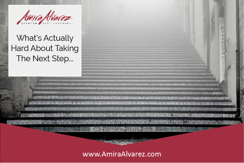 What’s Actually Hard About Taking The Next Step… - The Unstoppable Woman®