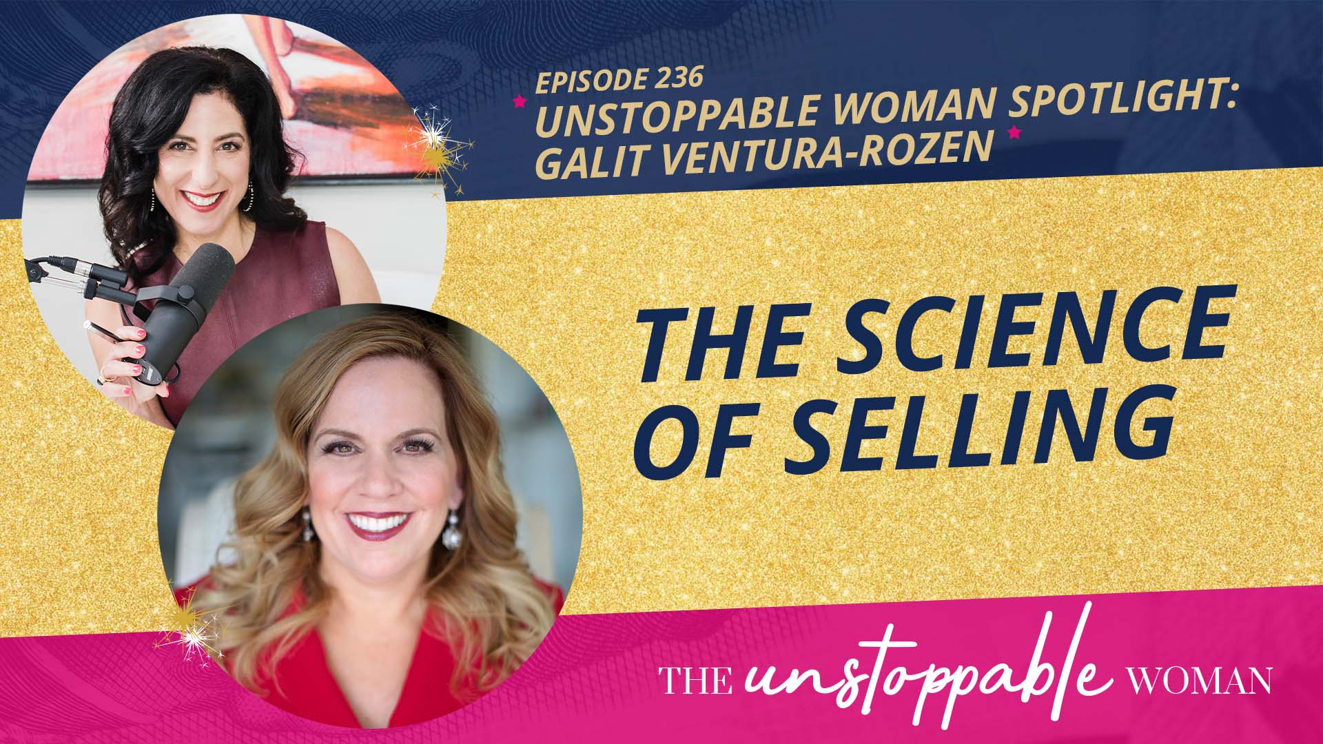 The Science of Selling | Unstoppable Woman Spotlight | Galit Ventura-Rozen