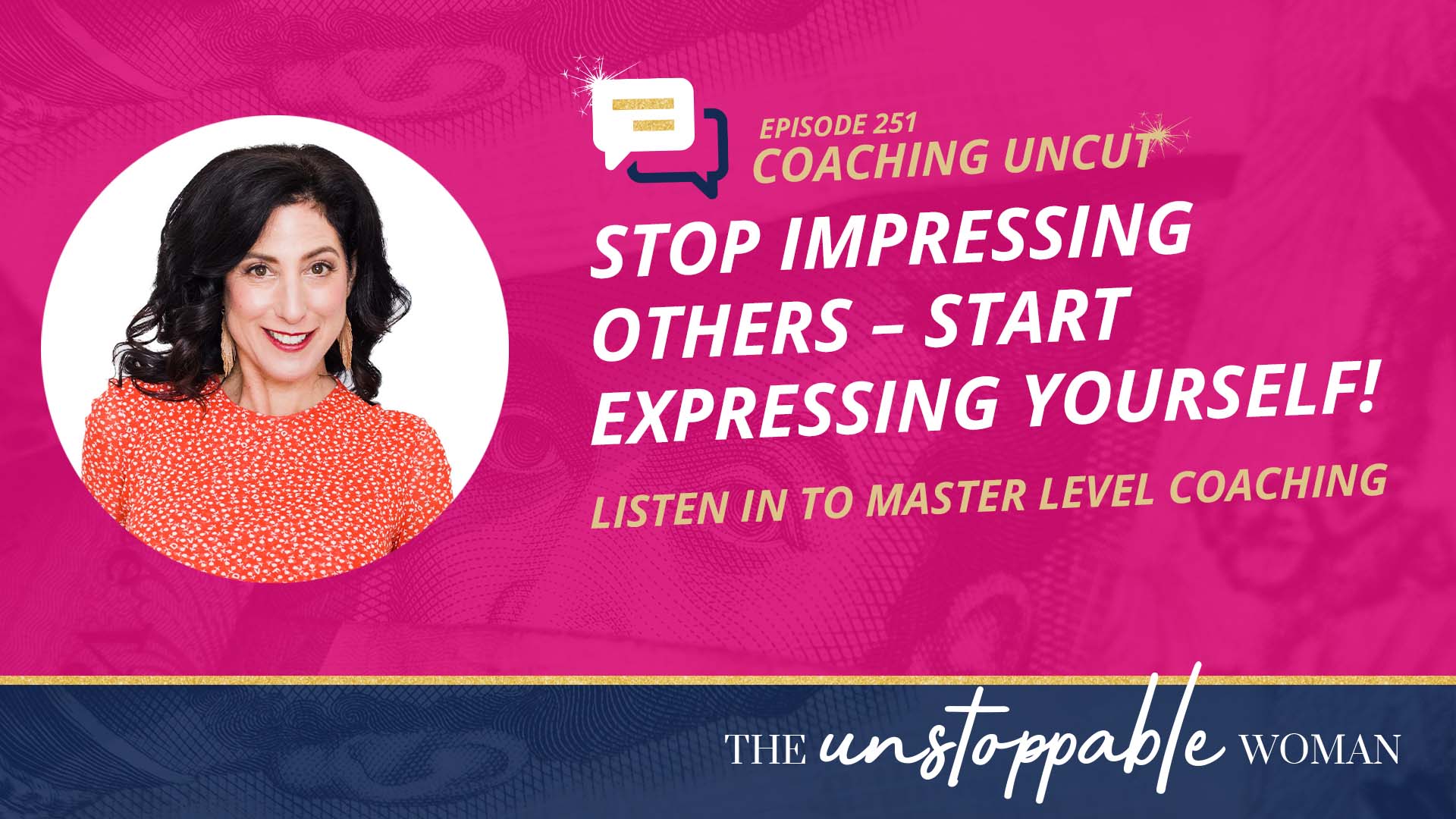 Stop Impressing Others – Start Expressing Yourself! | Coaching Uncut