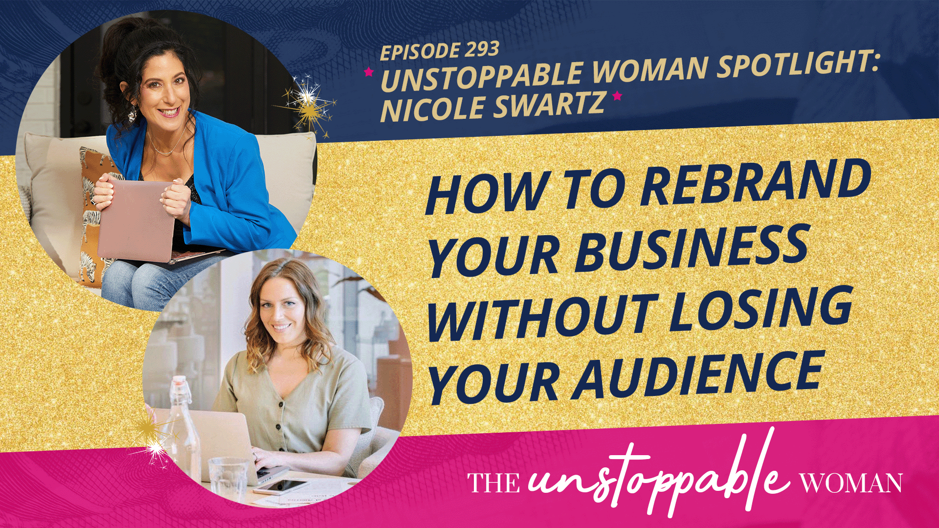 How to Rebrand Your Business Without Losing Your Audience | Unstoppable ...